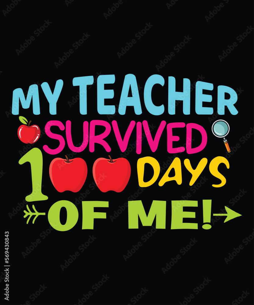 My Teacher Survived 100 Days Of Me, Happy back to school day shirt ...
