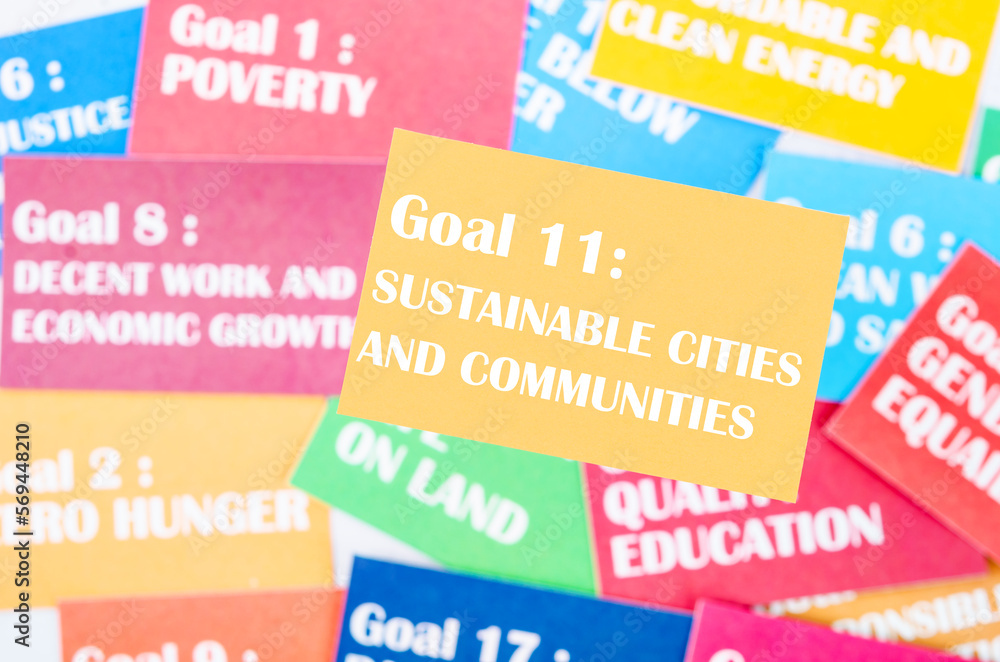 The Goal 11 : Sustainable cities communities; The SDGs 17 development ...