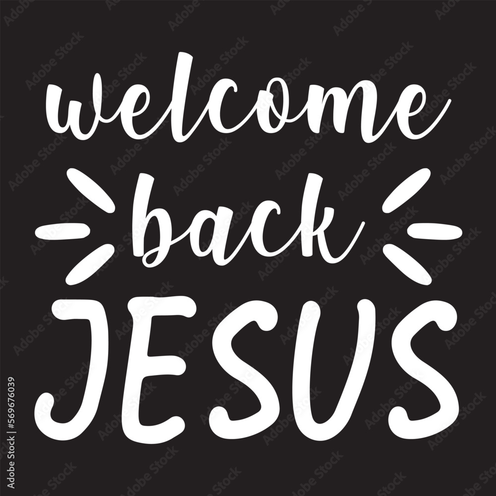 Welcome back Jesus pray Jesus cut file Stock Vector | Adobe Stock