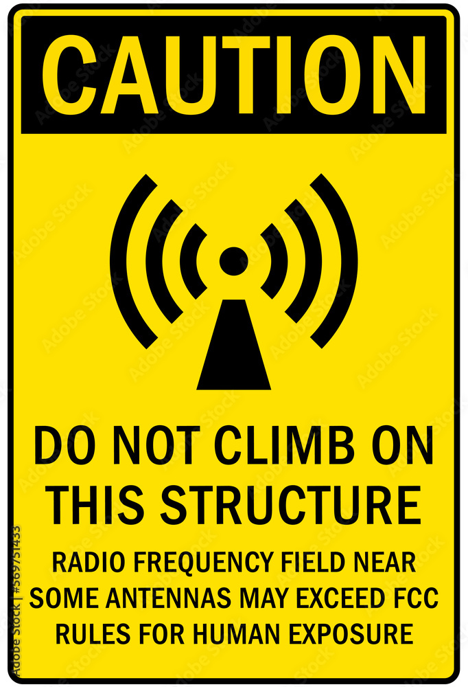 Radio frequency hazard warning sign and labels do not climb on this ...