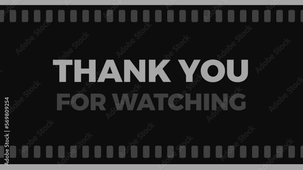 Animated thank you for watching text with film roll background ...