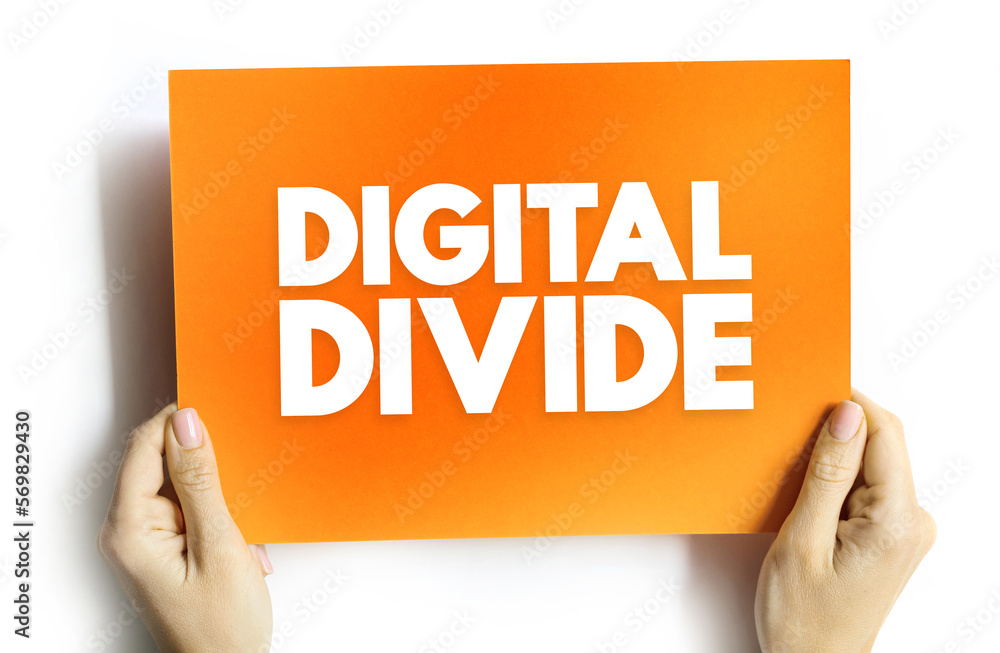 Digital divide refers to the gap between those who benefit from the ...