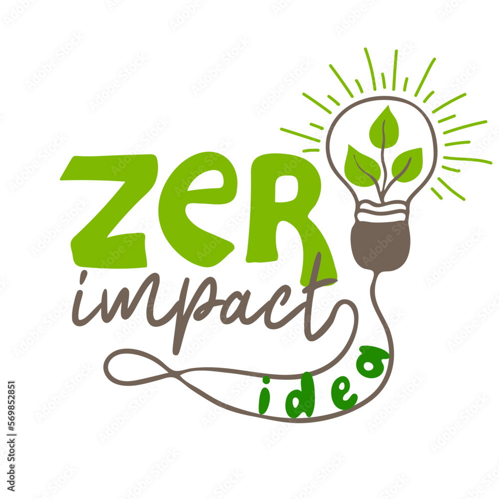 Zero impact idea. Handwritten motivational quote. Environmental issues ...