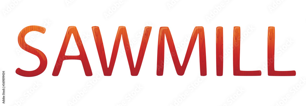 Sawmill vector word with wood texture. Isolated on a white background ...