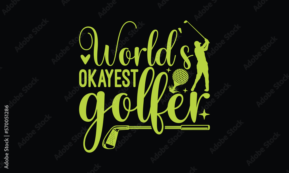 World’s okayest golfer - Golf T-shirt Design, Hand drawn lettering ...
