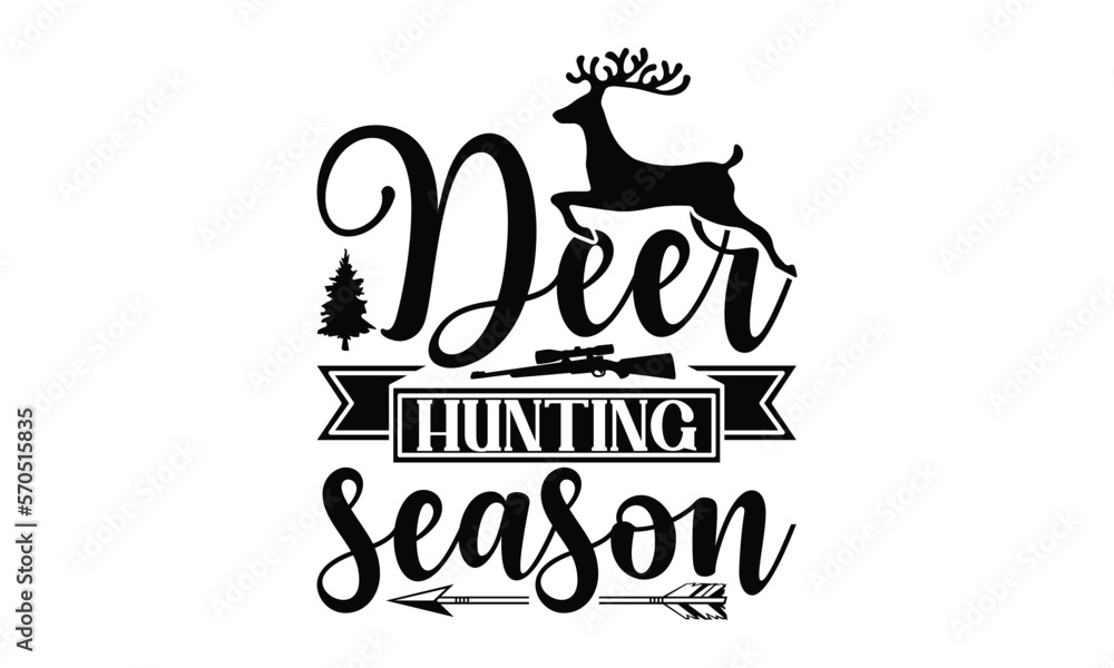 Deer Hunting Season - Hunting SVG T-shirt Design, Hand drawn lettering ...