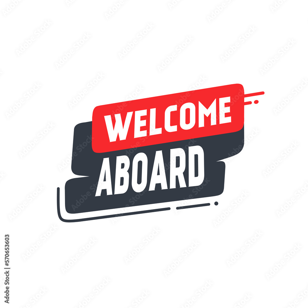 Welcome aboard vector banner. Bubble icon. Vector design Stock Vector ...