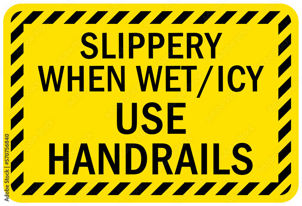Use handrail sign and labels slippery when wet/icy, use handrails Stock ...