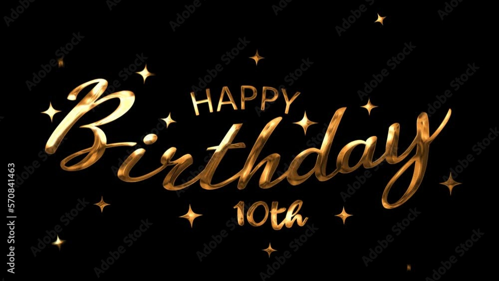 Happy 10th Birthday Handwritten animated text in gold color. Suitable ...