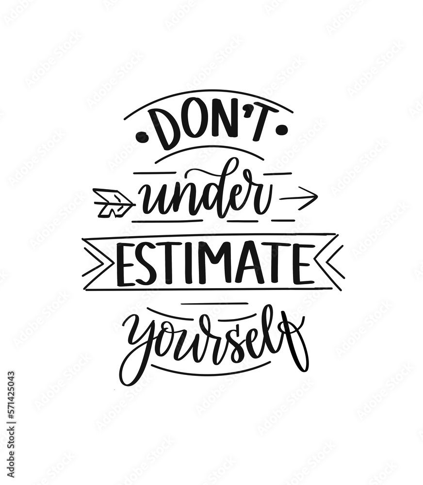 Don't underestimate yourself. Motivational quote. Inspirational graphic ...