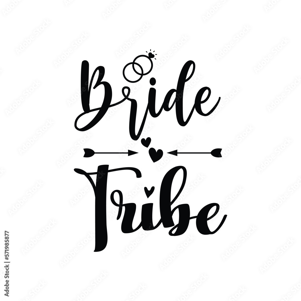 Bride Tribe. Wedding Handwritten Inspirational Motivational Quote. Hand ...