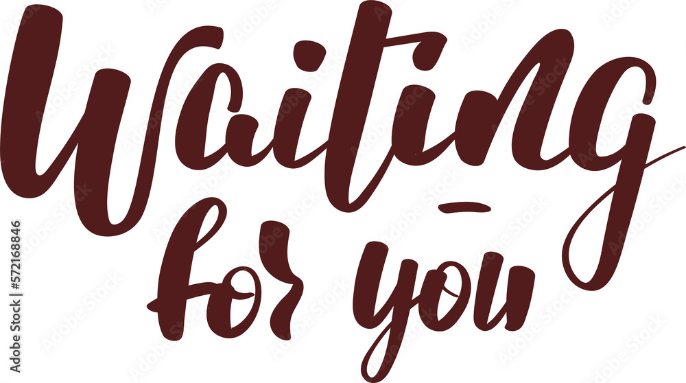 "Waiting for you" handwritten lettering. Isolated vector illustration ...
