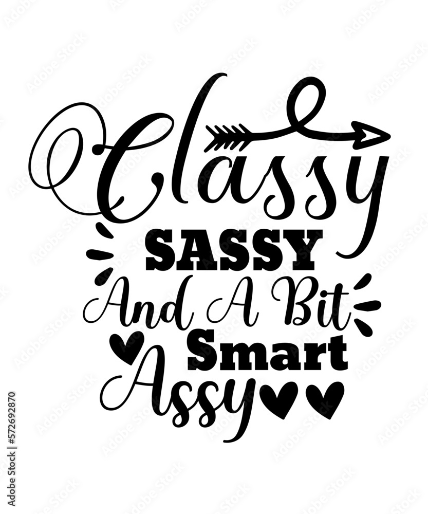 Sassy Svg Design,Sassy SVG Bundle, Sassy Quotes SVG, Funny Sarcastic ...
