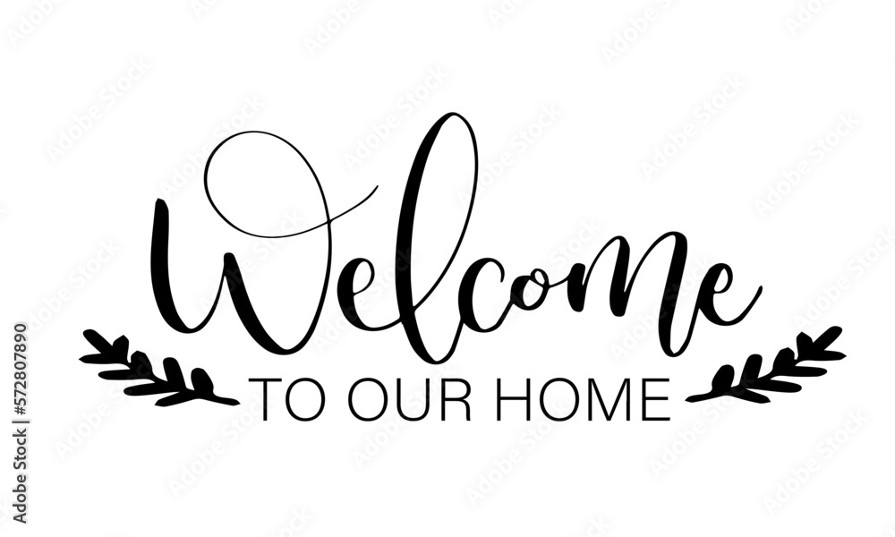 Welcome Sign SVG, Welcome to Our Home SVG, Welcome SVG, Digital ...