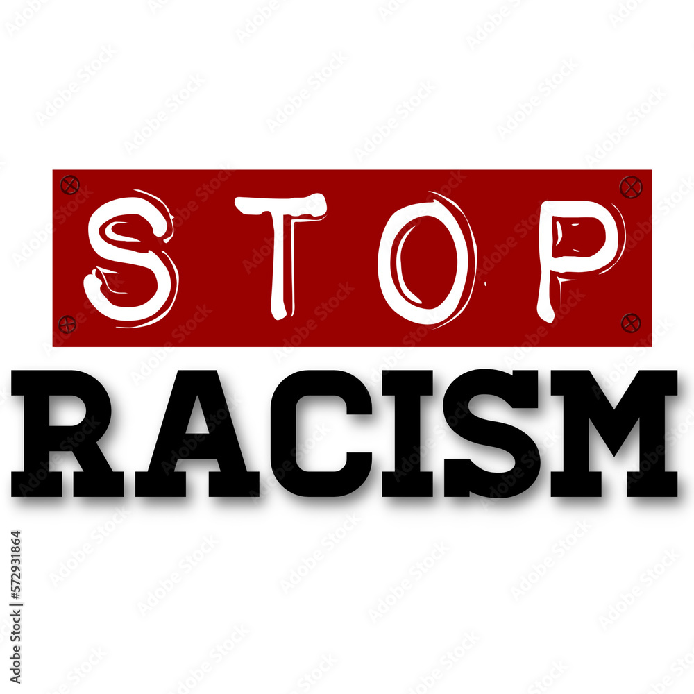 lettering stop racism or fight racism. commemorate international anti ...