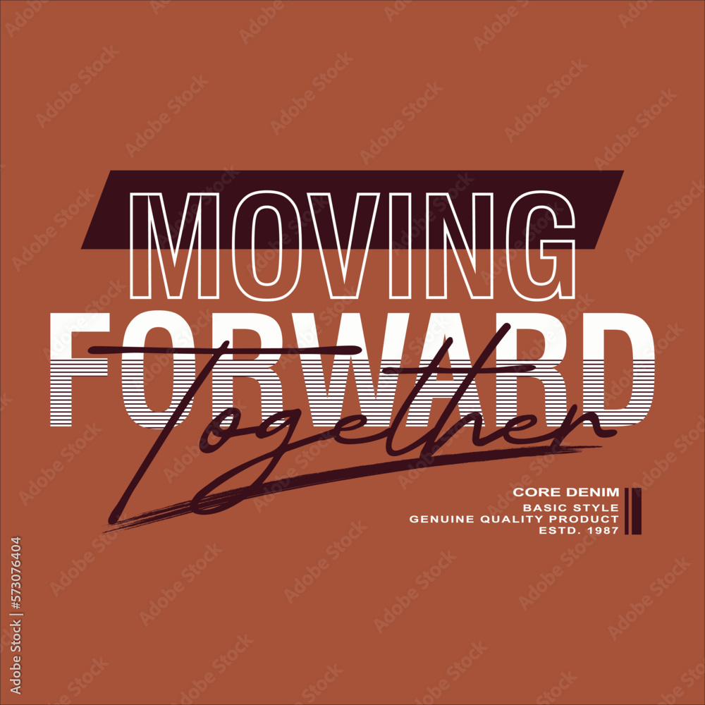 moving forward together graphic, typography vector, t shirt design ...
