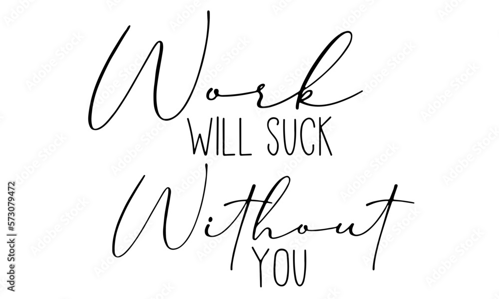 Work Will Suck Without You Svg, Essentials Makeup Bag Svg, Might Be ...