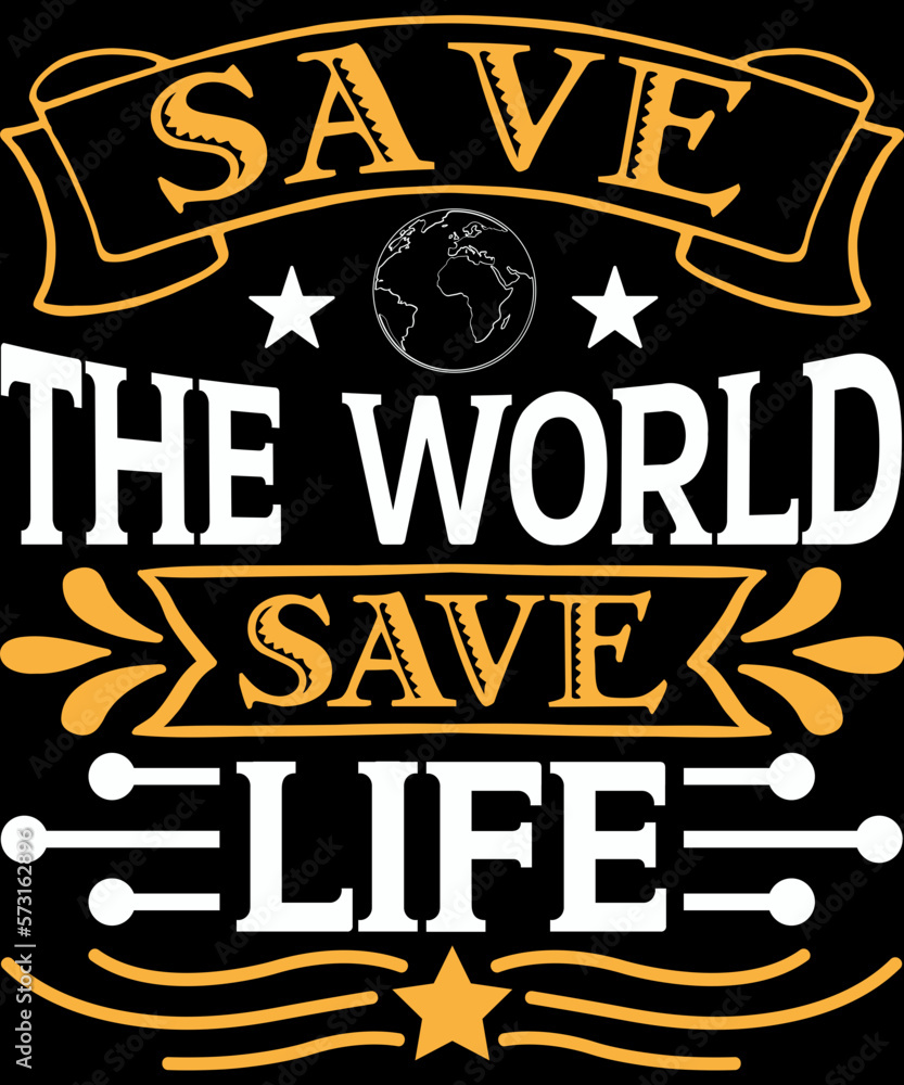 Vetor de Save the world save life, Make Everyday Earth Day Svg, There ...