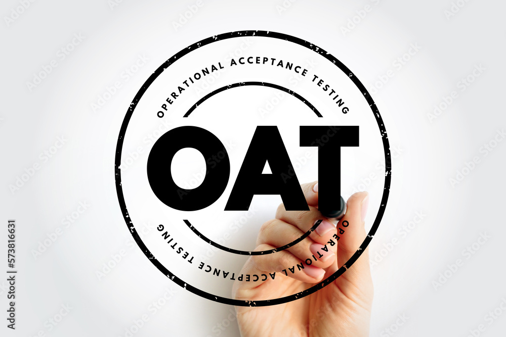 OAT Operational Acceptance Testing - used to conduct operational ...