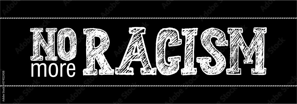 No more racism. The concept of unity, equality and stop racism. The ...