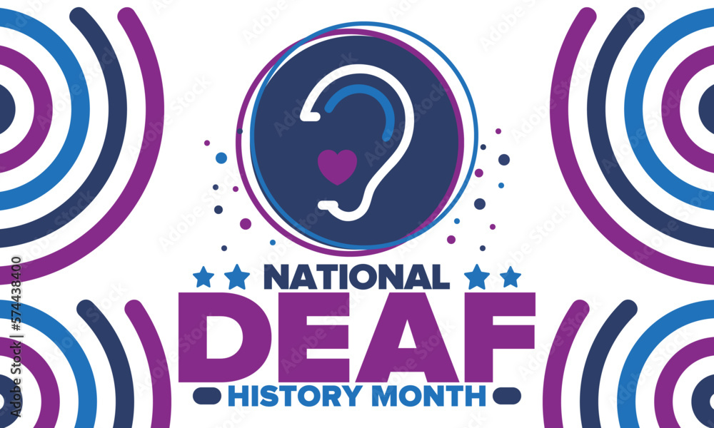 National Deaf History Month. Celebrated from March through April in ...