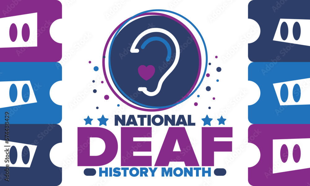 National Deaf History Month. Celebrated from March through April in ...