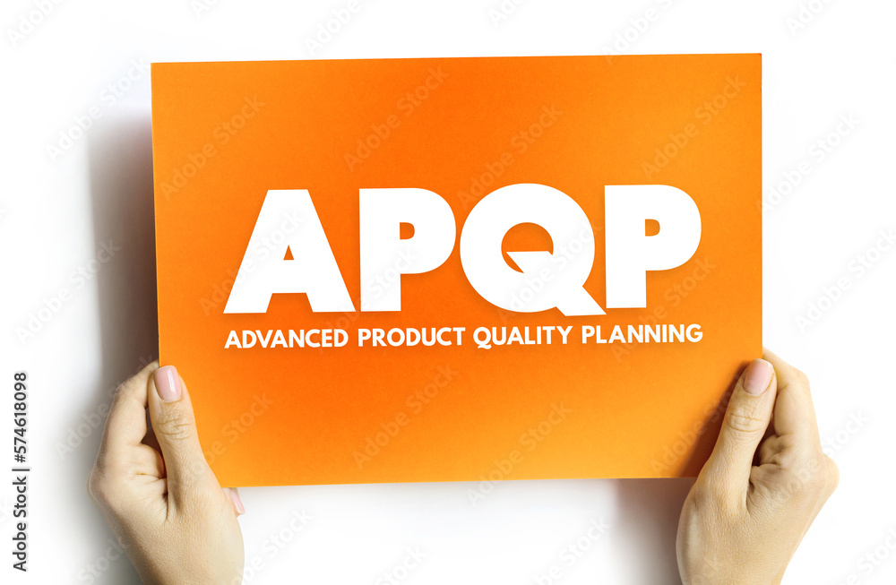 APQP Advanced Product Quality Planning - structured process aimed at ...