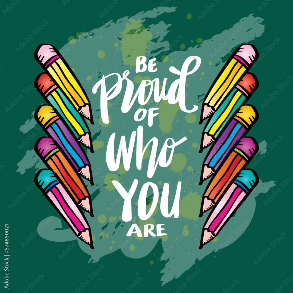 Be proud of who you are, hand lettering. Wall art for classroom poster ...
