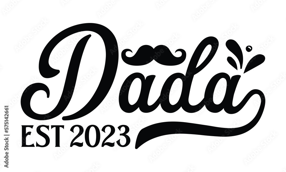 Dada est 2023, Father day t shirt design, Hand drawn lettering father's ...
