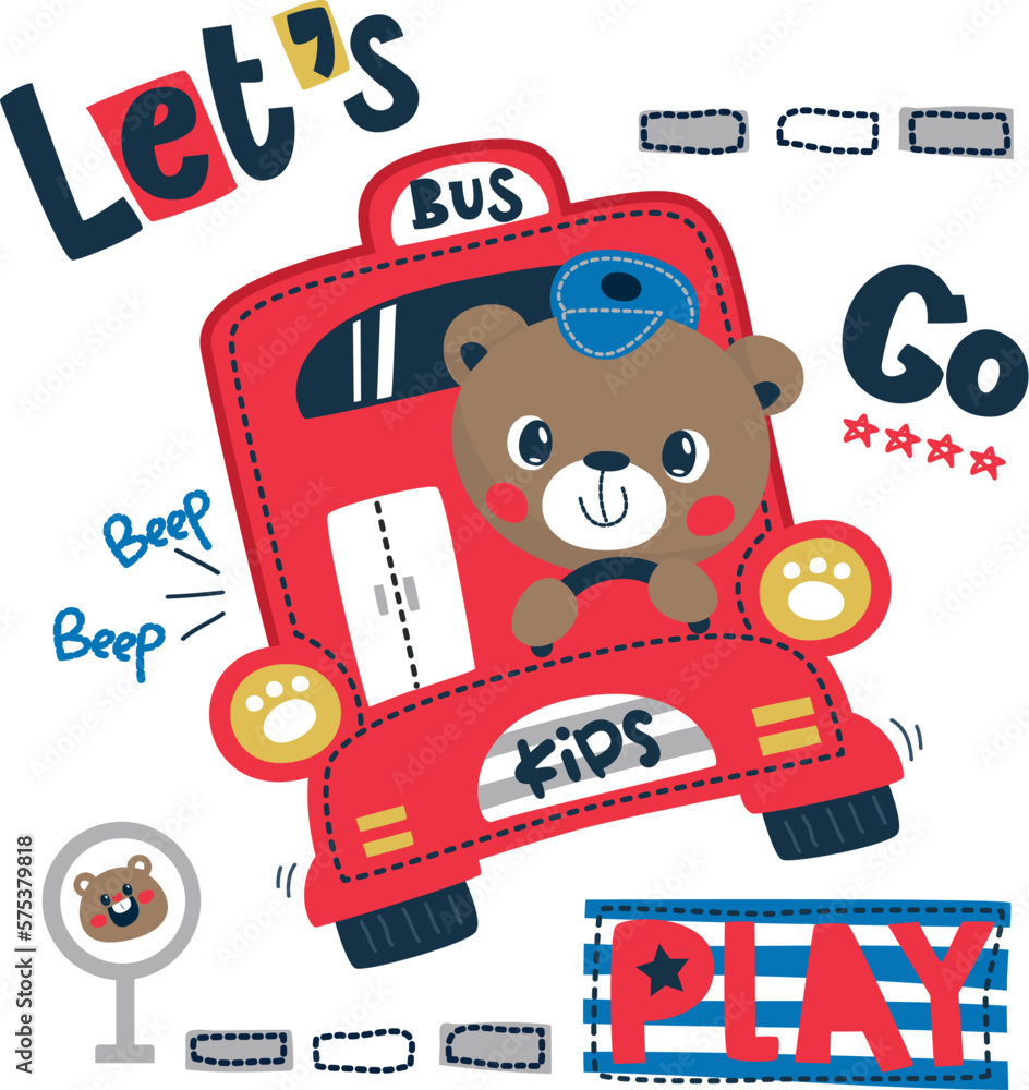 Happy cute teddy bear cartoon driving red bus with text "Let's Go Play ...