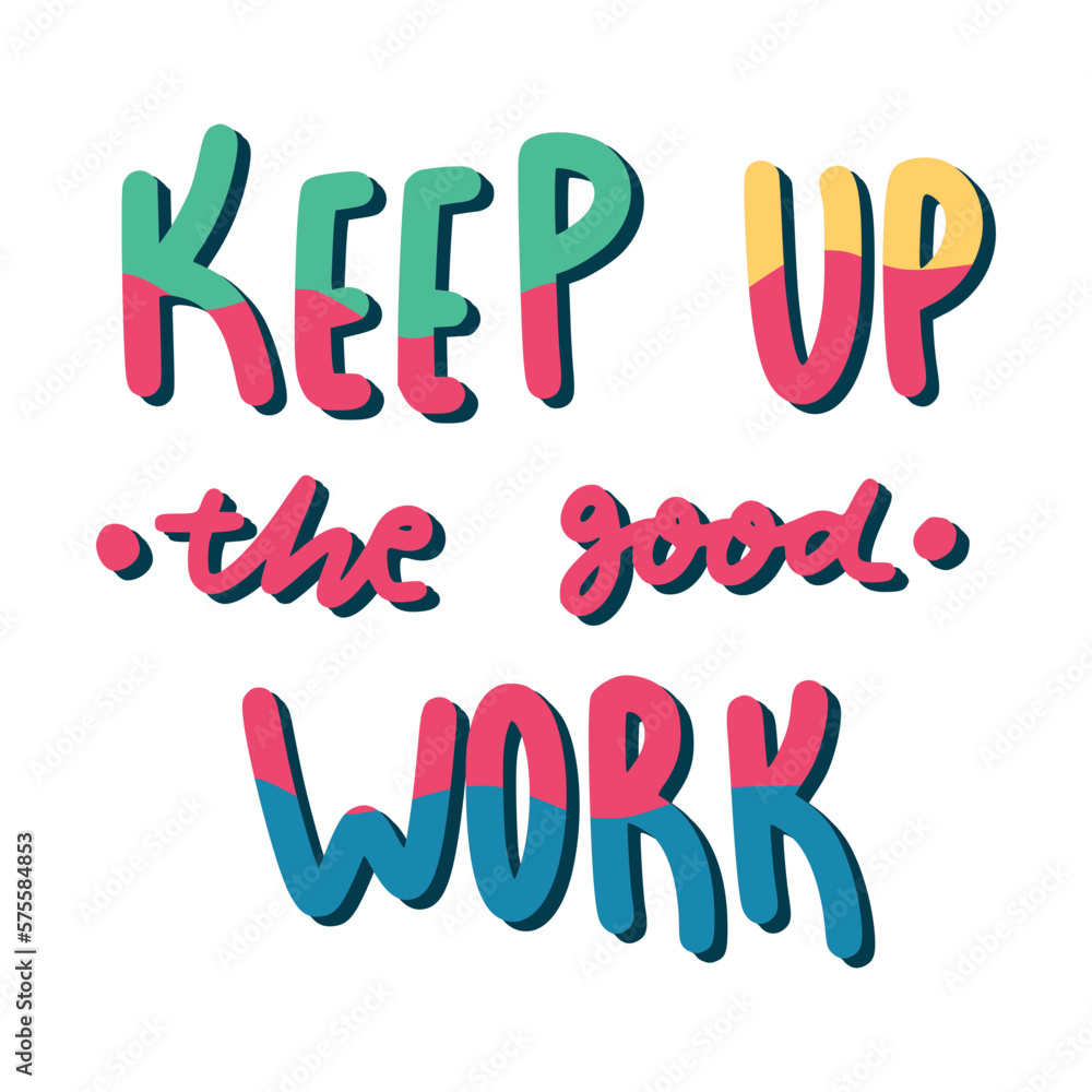 Keep Up The Good Work Sticker. Encouraging Phrases Lettering Stickers ...