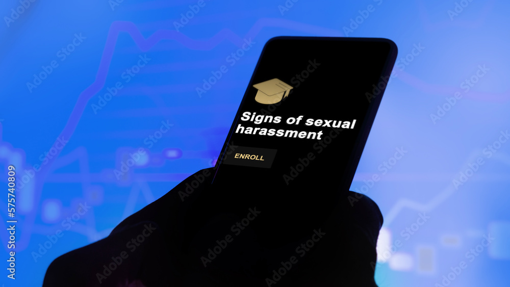 Signs of sexual harassment program. A student enrolls in courses to study, to learn a new skill ...