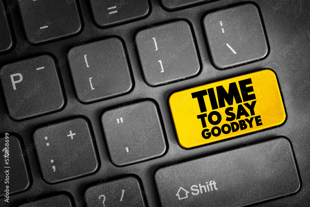 Time To Say Goodbye text button on keyboard, concept background Stock ...