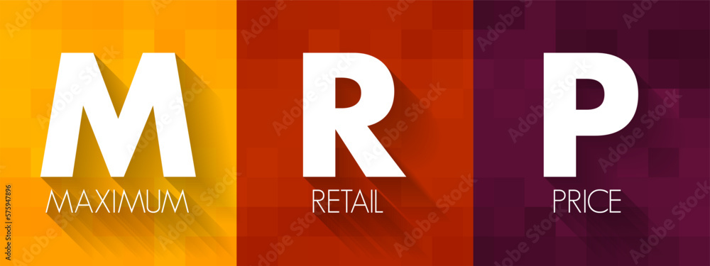 MRP Maximum Retail Price - manufacturer calculated price that is the ...