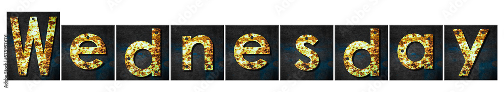 Wednesday.Words made from rusty iron letters. Isolated on white ...