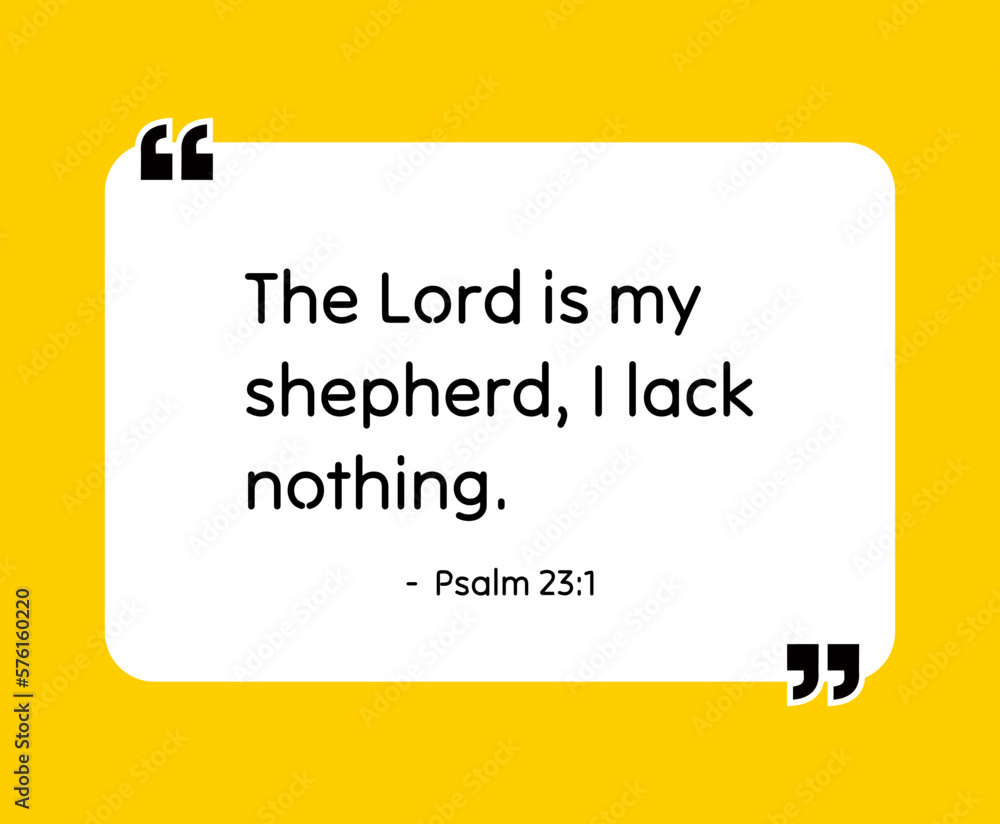The Lord is my shepherd, I lack nothing. - Psalm 23:1 Bible quote ...