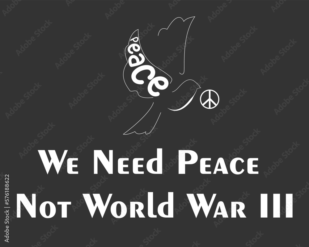 We need peace not world war III poster design with dove and peace sign ...