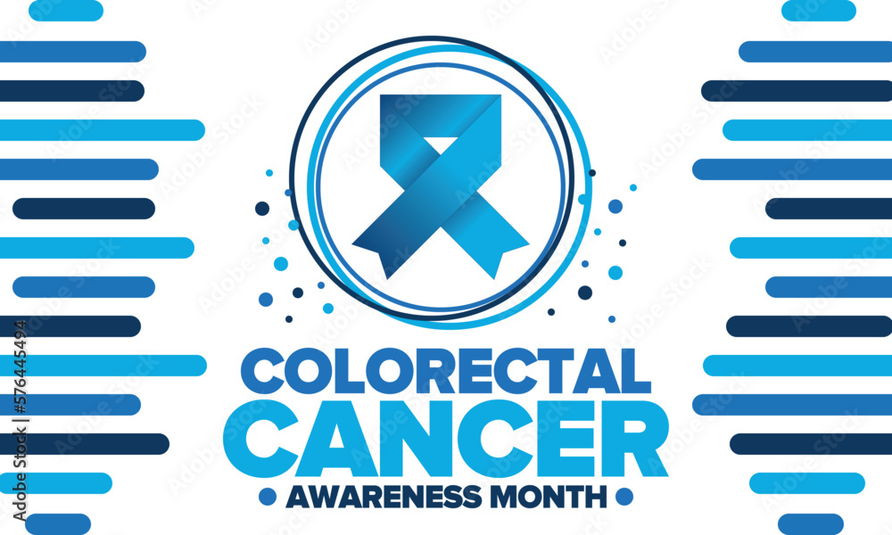Colorectal Cancer Awareness Month. Celebrate annual in March. Control ...
