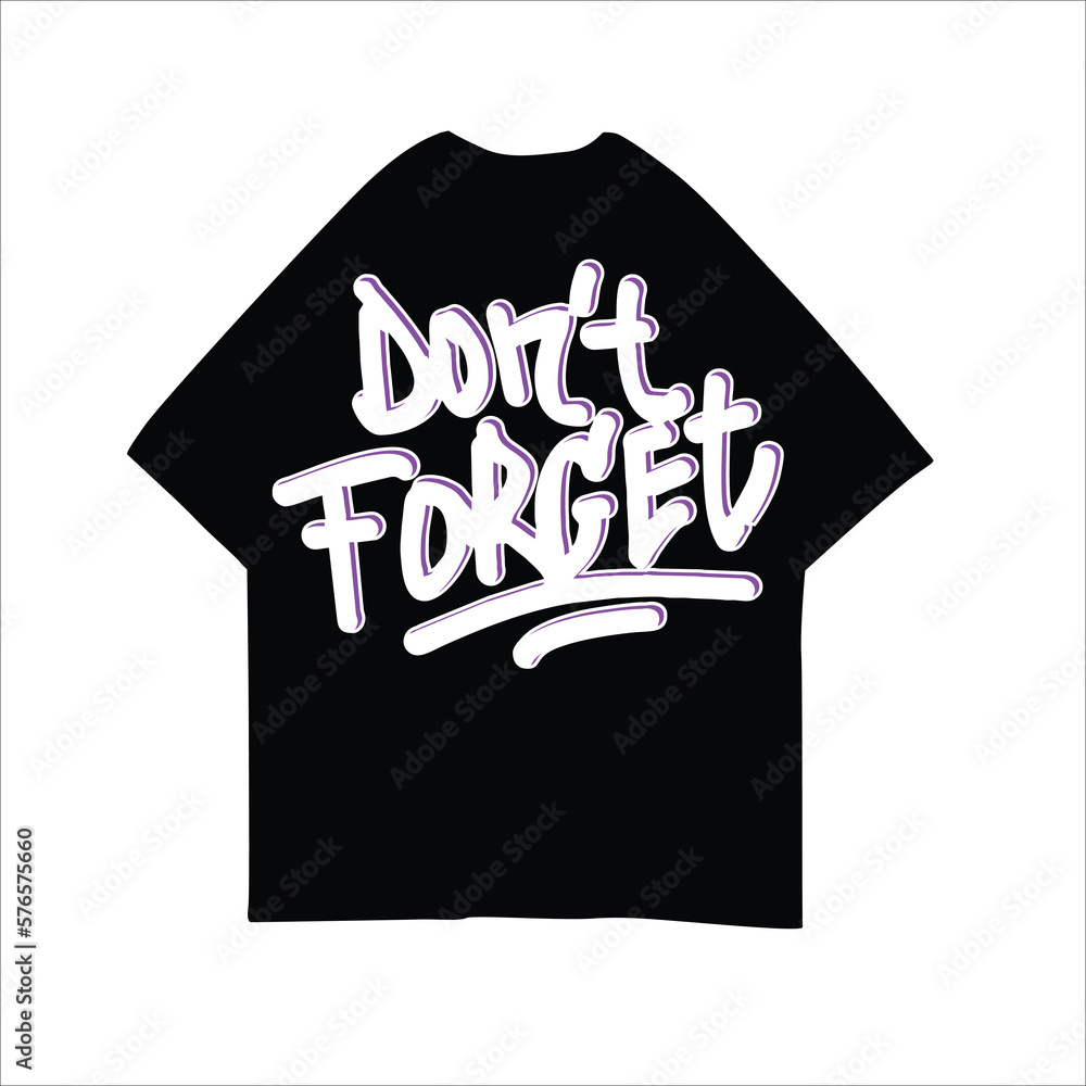 Dont Forget Handlettering text Vector Illustration, Streetwear ...