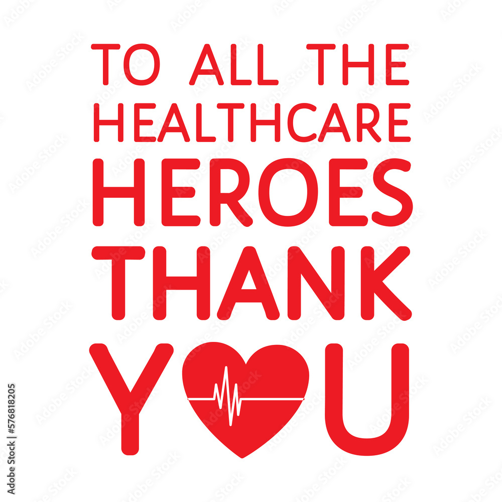 Thank you to all healthcare heroes- doctors, nurses, workers fighting ...