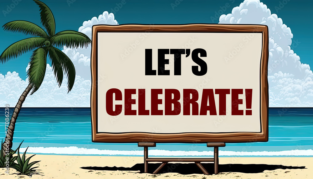 Let S Celebrate Text On Billboard On The Beach With Sea Coconut Tree