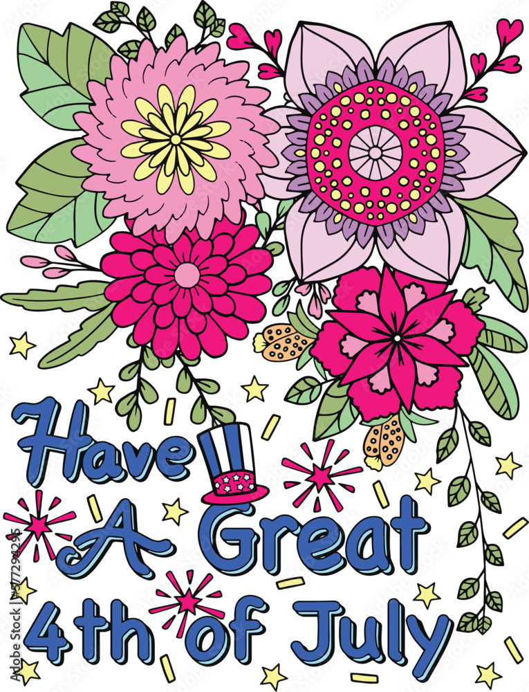 Hand drawn. Have a great, 4th of July. Doodles art with flower elements ...
