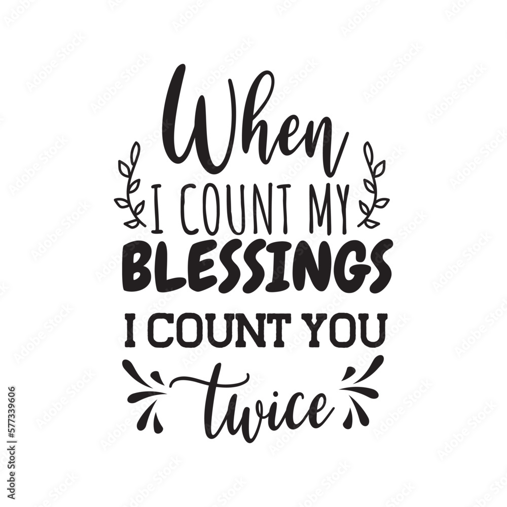 When I Count My Blessings I Count You Twice. Hand Lettering And ...