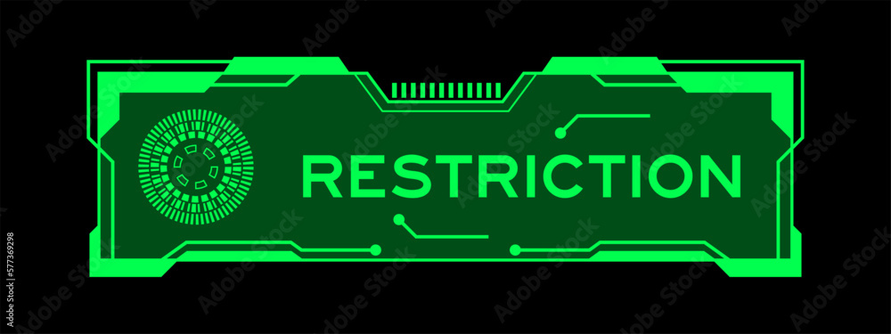 Green color of futuristic hud banner that have word restriction on user ...