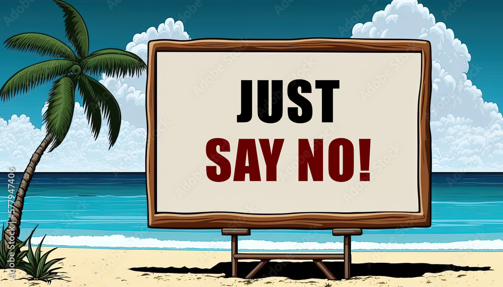 Just say no text on billboard on the beach with sea, coconut tree and ...