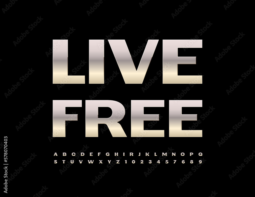 Vector inspiration sign Live Free! Modern Steel Font. Bright Metallic ...