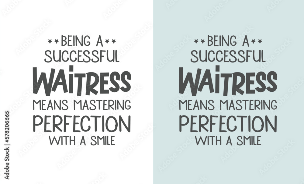Waitress printable quotes design. You can print the design or you can ...