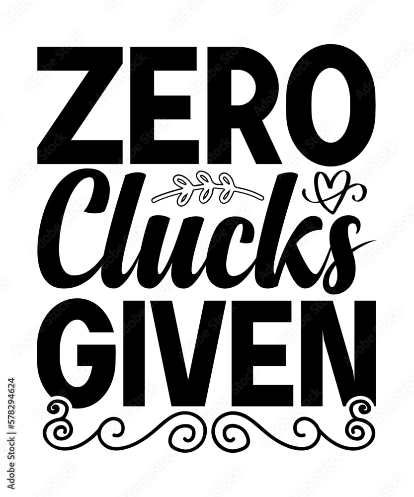 Vecteur Stock Zero clucks given SVG, farm svg bundle, farmhouse svg ...