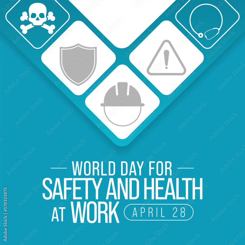World day for safety and health at work observed each year on April ...