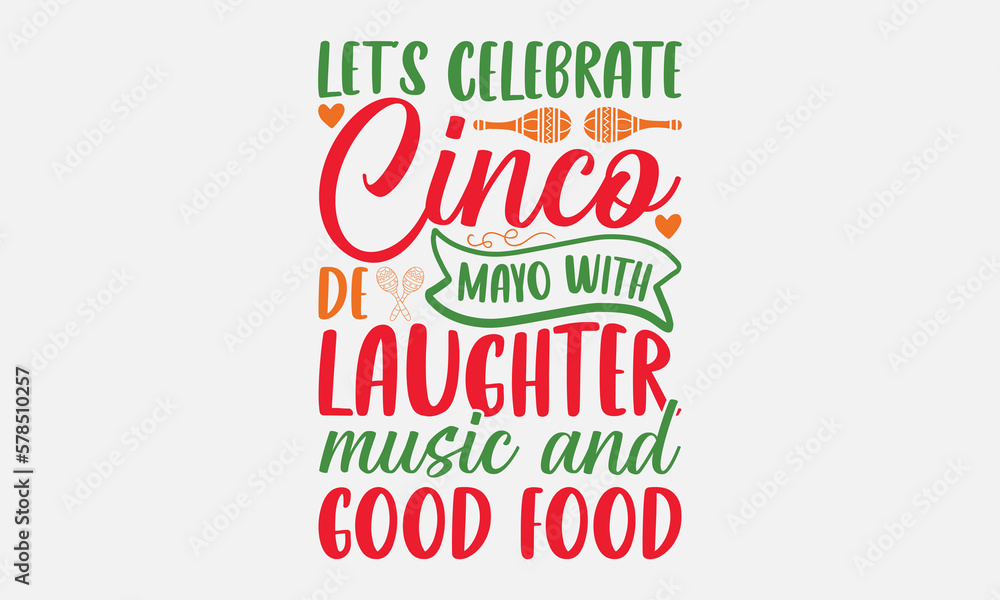 Vetor de Let’s celebrate Cinco de Mayo with laughter, music and good ...